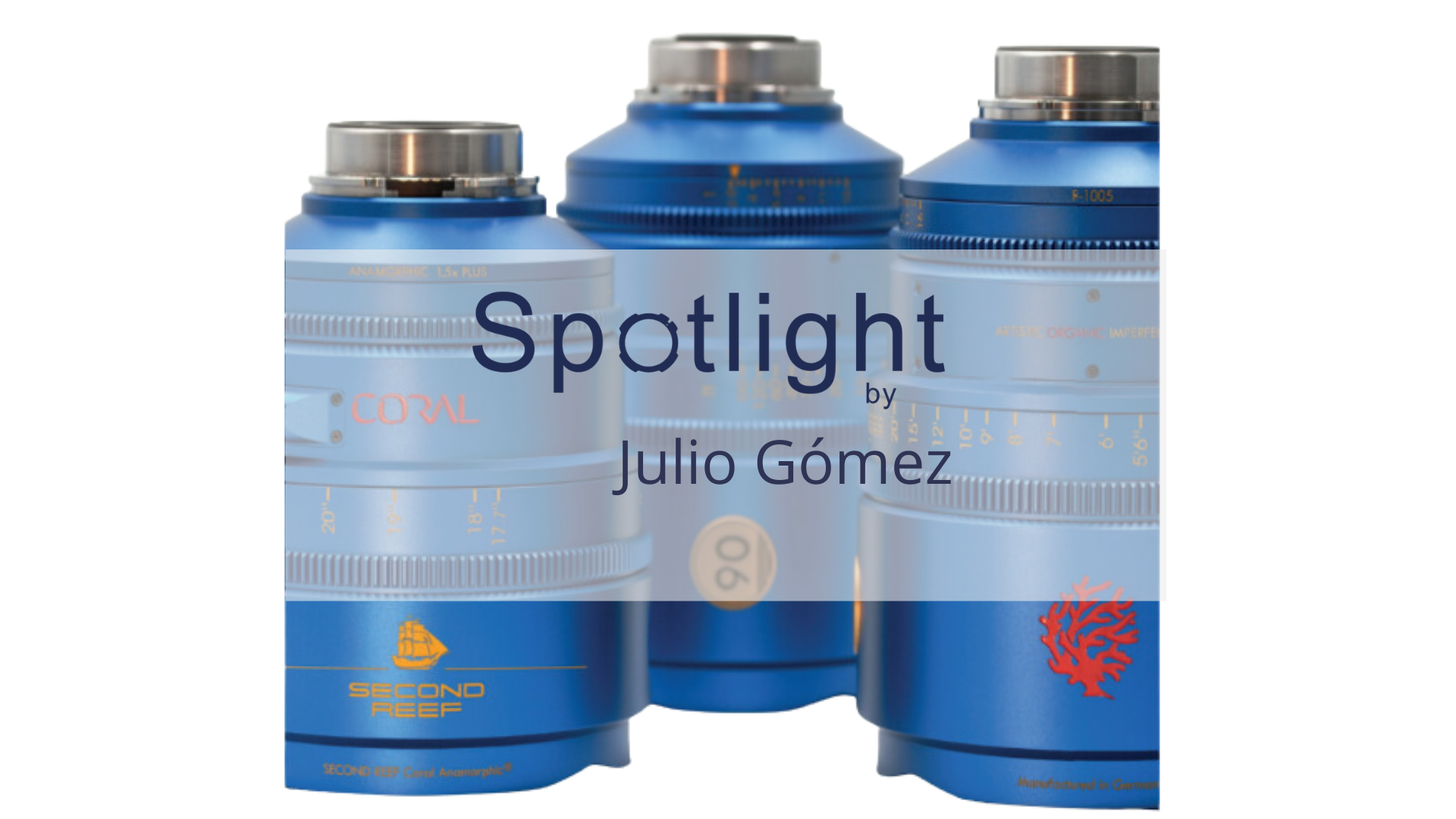 Anamorphic Coral 1.5x Full Frame: Details and Analysis by Julio Gómez
